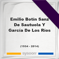 Emilio Botín-Sanz De Sautuola Y García De Los Ríos †79 (1934 - 2014 ...